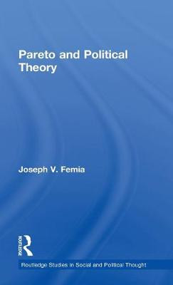 Pareto and Political Theory by Joseph V. Femia - Booksplease