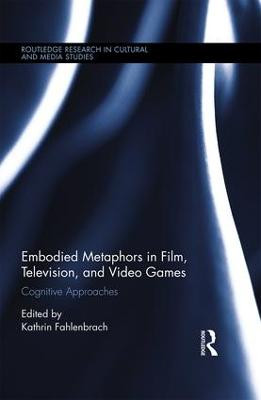 Embodied Metaphors in Film, Television, and Video Games: Cognitive ...