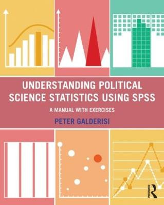 Understanding Political Science Statistics using SPSS: A Manual with ...