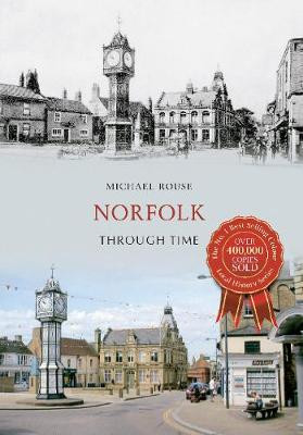 Norfolk Through Time by Micheal Rouse - Booksplease