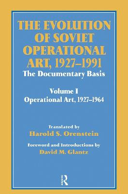 The Evolution of Soviet Operational Art, 1927-1991: The Documentary ...