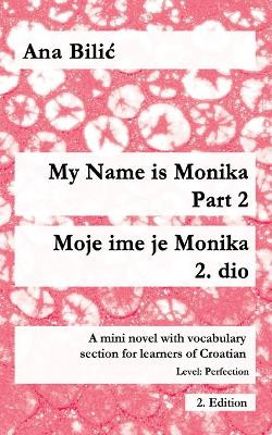 My Name is Monika - Part 2 / Moje ime je Monika - 2. dio: A Mini Novel ...