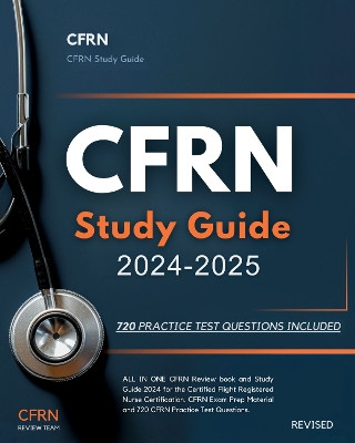 CFRN Study Guide 2024-2025: ALL IN ONE CFRN Review book and Study Guide ...