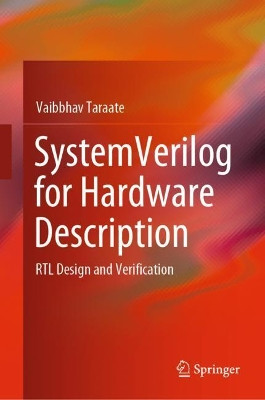 SystemVerilog for Hardware Description: RTL Design and Verification by ...