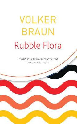 Rubble Flora: Selected Poems Volker Braun 9780857427144 - Booksplease