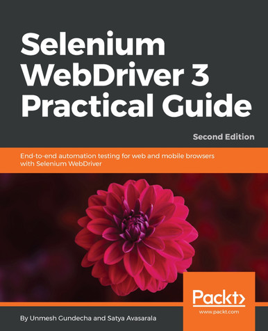 Selenium WebDriver 3 Practical Guide: End-to-end automation testing for ...
