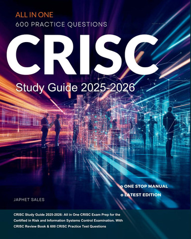 CRISC Study Guide 2025-2026: All in One CRISC Exam Prep for the ...