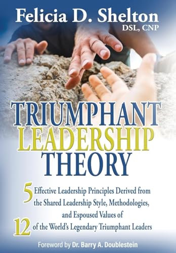 Triumphant Leadership Theory: Five Effective Leadership Principles ...