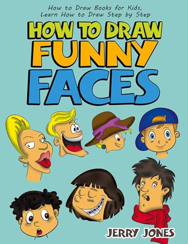 How to Draw Funny Faces: Step-by-Step Drawing for Kids: Step-by-Step ...
