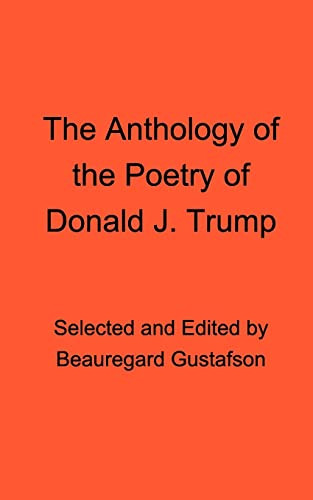 The Anthology of the Poetry of Donald J. Trump by Donald J Trump ...