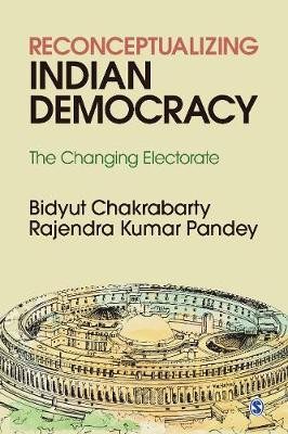Reconceptualizing Indian Democracy: The Changing Electorate by Bidyut ...