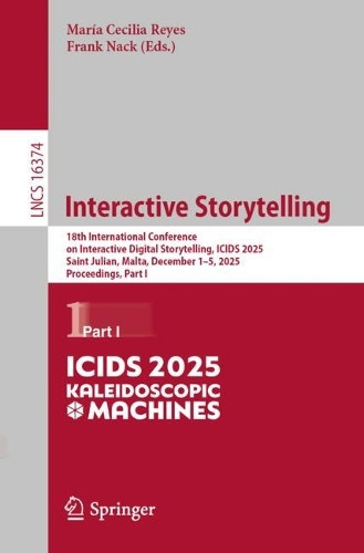 Interactive Storytelling: 18th International Conference on Interactive ...