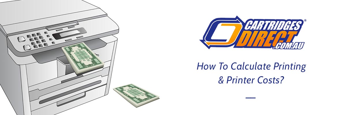 How To Calculate Printing Costs? - CartridgesDirect