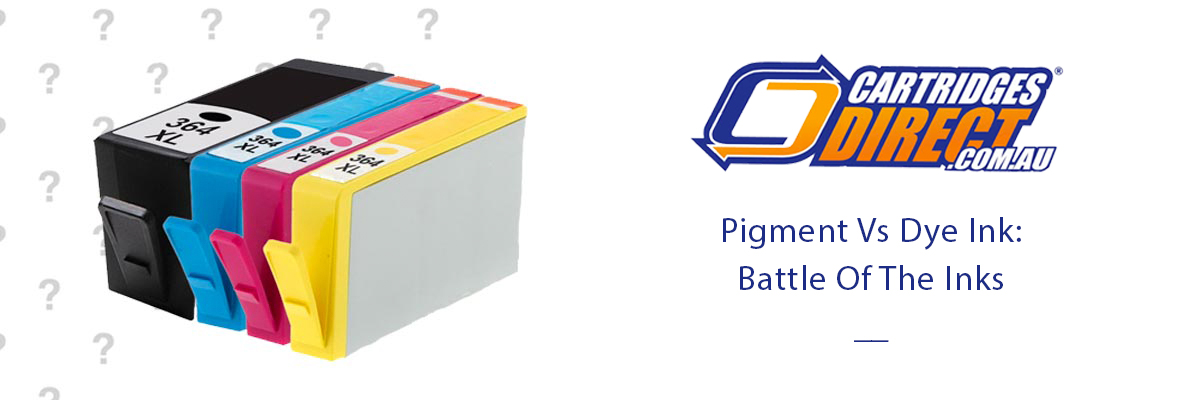 Pigment Vs Dye Ink: Battle Of The Inks 2021 - CartridgesDirect