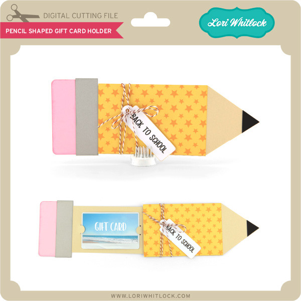 Pencil Shaped Gift Card Holder - Lori Whitlock's SVG Shop