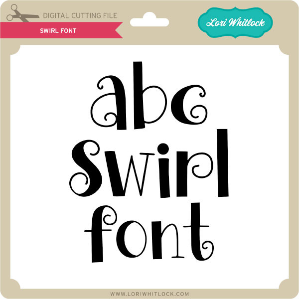 Swirl Font - Lori Whitlock's SVG Shop