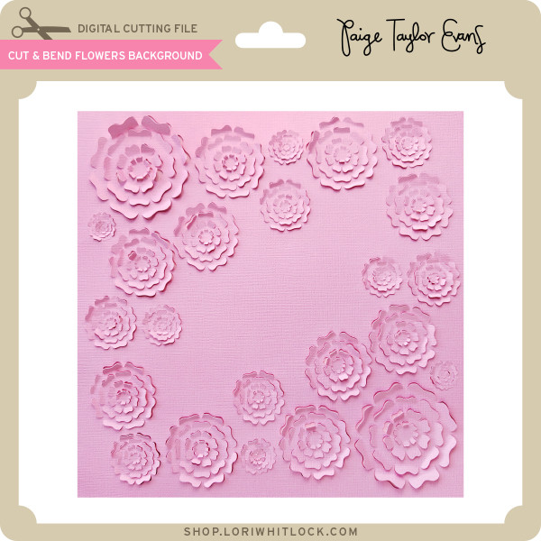 Cut & Bend Flowers Background - Lori Whitlock's SVG Shop