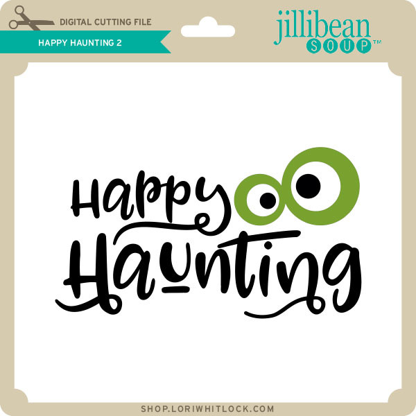 Happy Haunting - Lori Whitlock's SVG Shop