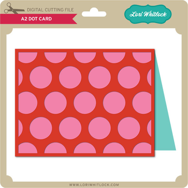A2 Dot Card 2 - Lori Whitlock's SVG Shop