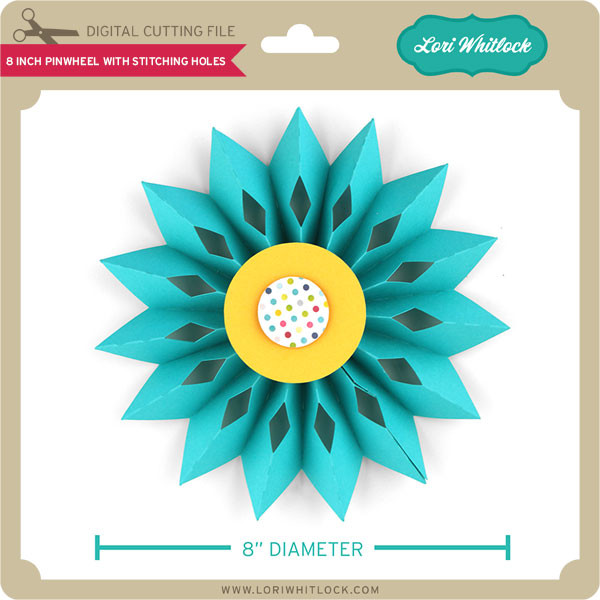 8 inch Pinwheel with Stitching Holes - Lori Whitlock's SVG Shop