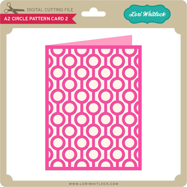 A2 Circle Pattern Card - Lori Whitlock's SVG Shop