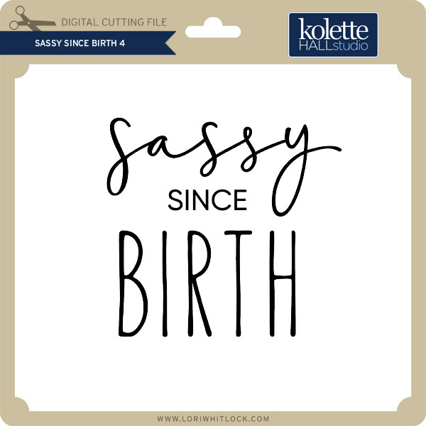 Baby T-Shirt: Sassy Since Birth - Lori Whitlock's SVG Shop