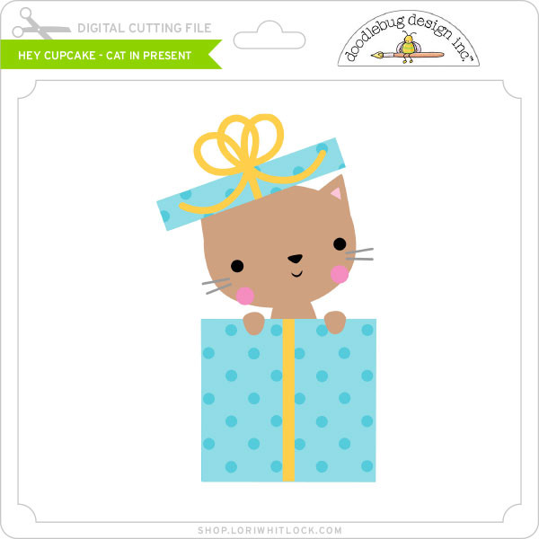 Hey Cupcake - Cat in Present - Lori Whitlock's SVG Shop