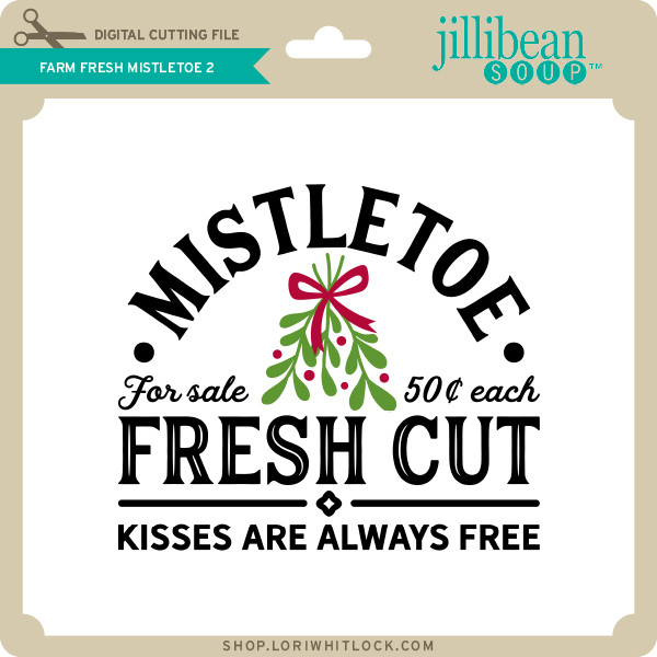 Mistletoe Farm - Lori Whitlock's SVG Shop