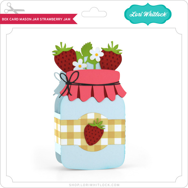 Box Card Mason Jar Strawberry Jam - Lori Whitlock's SVG Shop