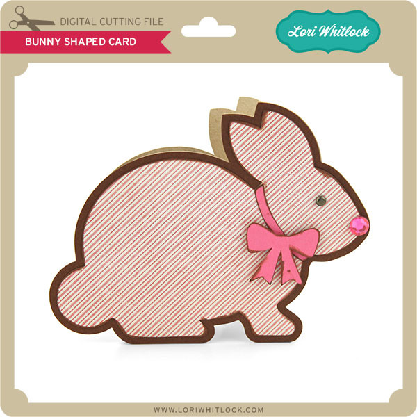 Bunny Shaped Card - Lori Whitlock's SVG Shop