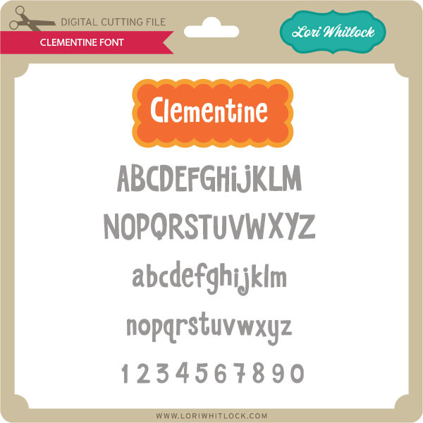 Clementine Font - Lori Whitlock's SVG Shop
