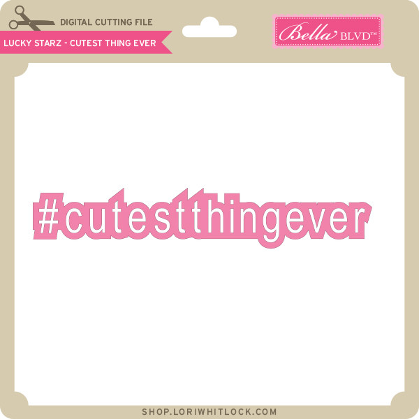 Lucky Starz - Cutest Thing Ever - Lori Whitlock's SVG Shop