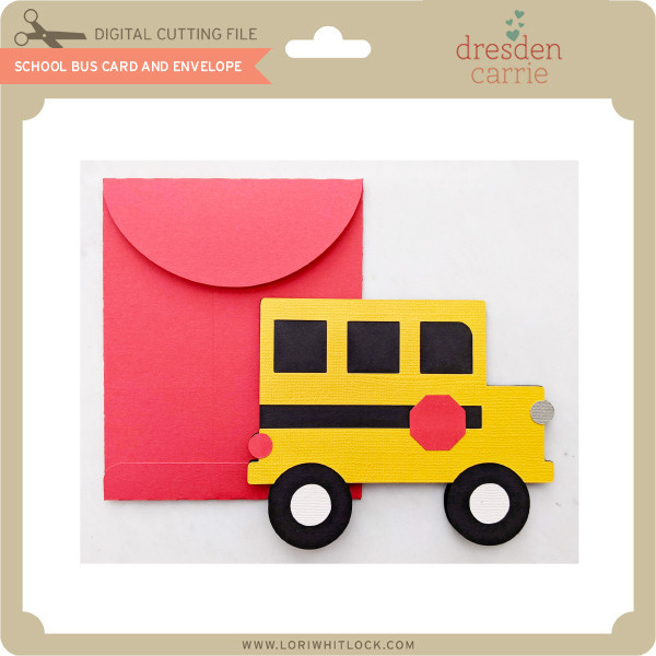 School Bus Card and Envelope - Lori Whitlock's SVG Shop