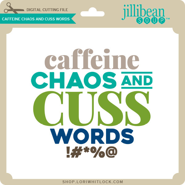 Caffeine Chaos and Cuss Words - Lori Whitlock's SVG Shop