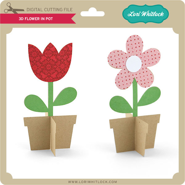 3D Flower Pot - Lori Whitlock's SVG Shop