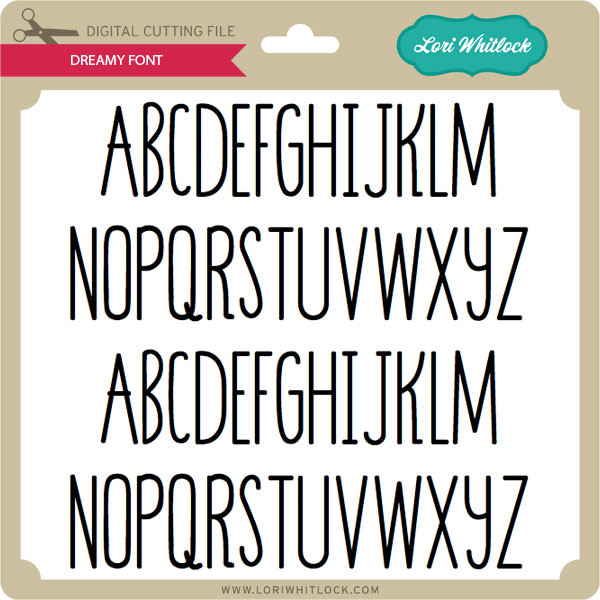 Dreamy Font - Lori Whitlock's SVG Shop