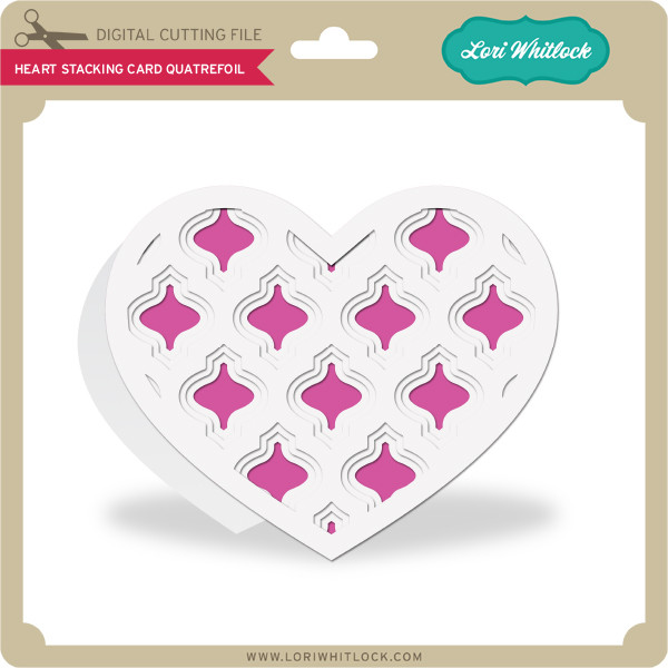 Heart Stacking Card Quatrefoil - Lori Whitlock's SVG Shop