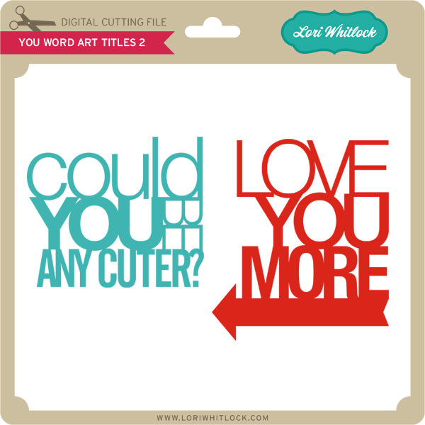 You Word Art Titles 2 - Lori Whitlock's SVG Shop