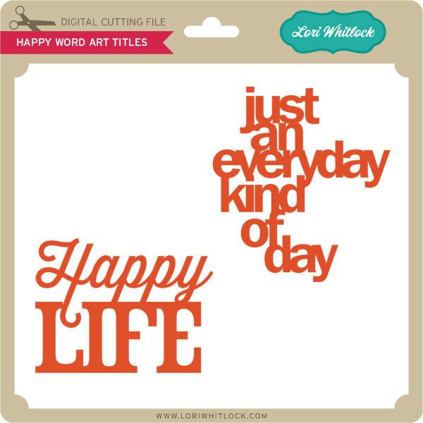 Happy Word Art Titles - Lori Whitlock's SVG Shop