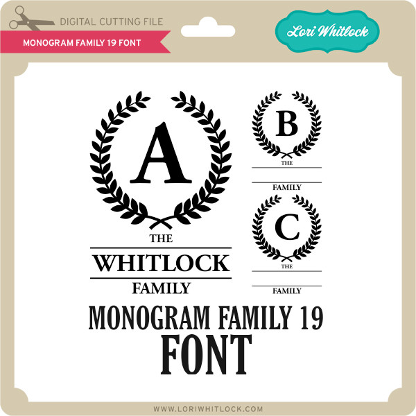 Monogram Family 19 Font - Lori Whitlock's SVG Shop