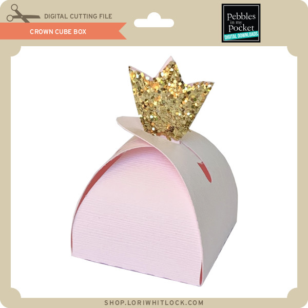 Crown Cube Box - Lori Whitlock's SVG Shop