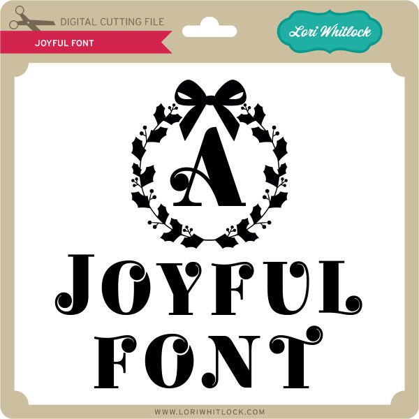 Joyful Font - Lori Whitlock's SVG Shop