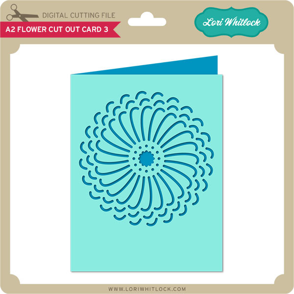 A2 Flower Cut Out Card 3 - Lori Whitlock's SVG Shop