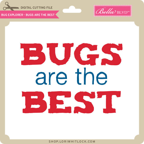 Bug Explorer 2 - Bugs Are The Best - Lori Whitlock's SVG Shop