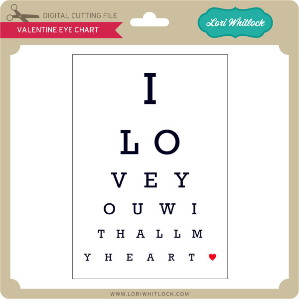Valentine Eye Chart - Lori Whitlock's SVG Shop