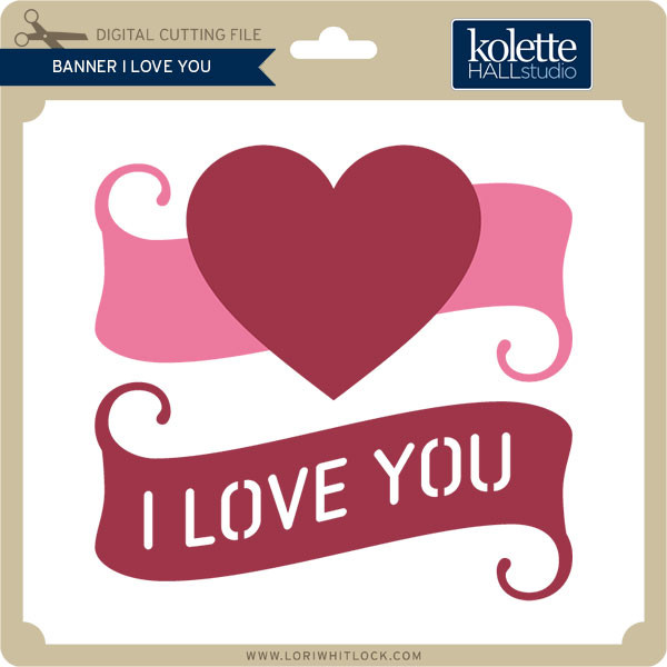 Banner I Love You - Lori Whitlock's SVG Shop