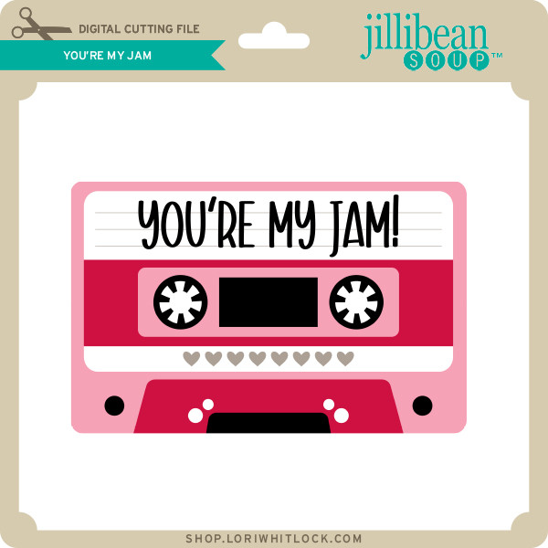 You're My Jam - Lori Whitlock's SVG Shop