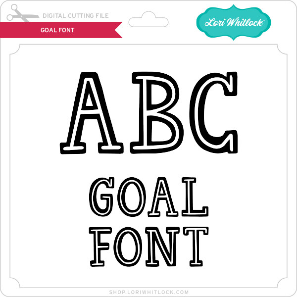 Goal Font - Lori Whitlock's SVG Shop