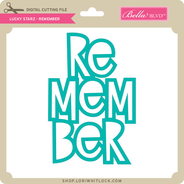 Lucky Starz - Remember - Lori Whitlock's SVG Shop