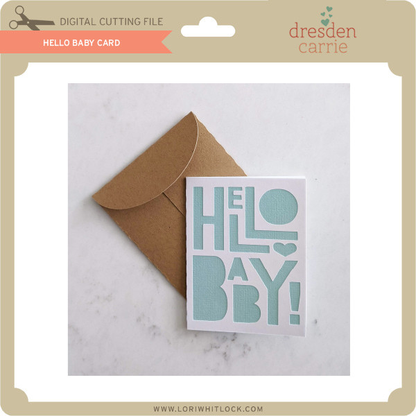Hello Baby Card - Lori Whitlock's SVG Shop